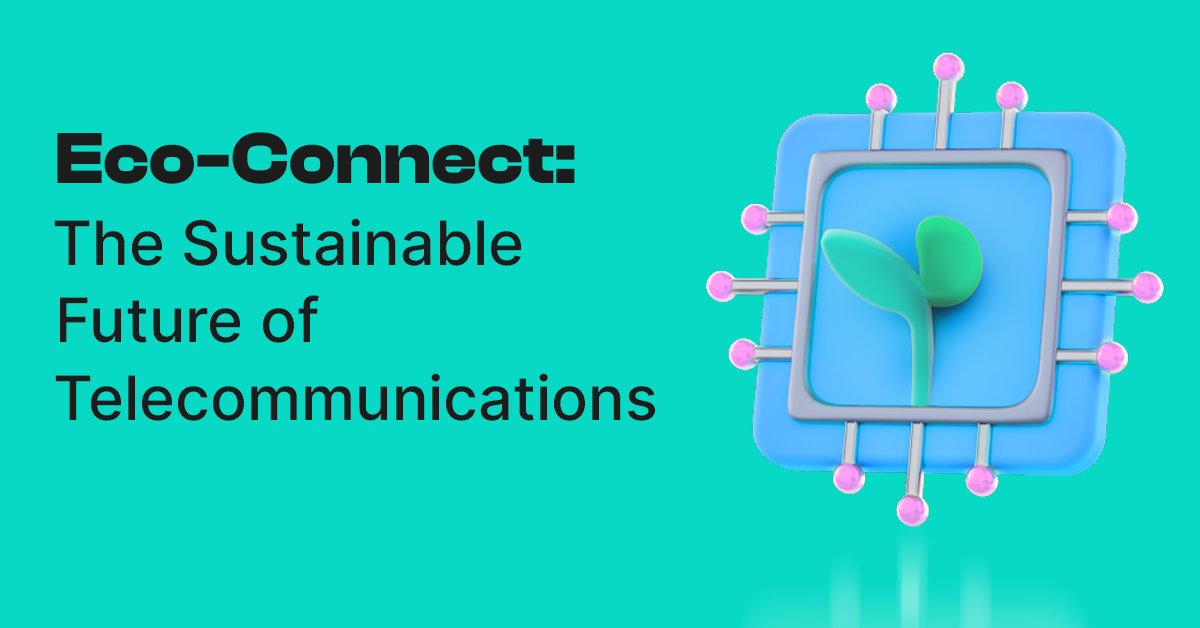 Eco Connect: The Sustainable Future of Telecommunications | blog-digital-pr